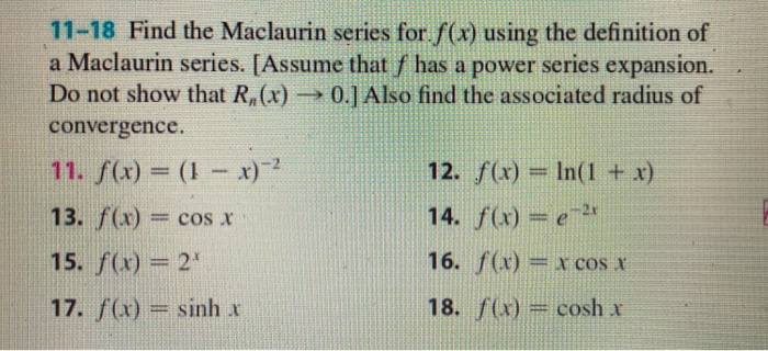 Solved 11-18 Find the Maclaurin series for f(x) using the | Chegg.com