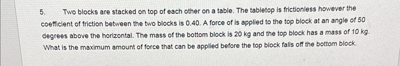 Solved Two blocks are stacked on top of each other on a | Chegg.com