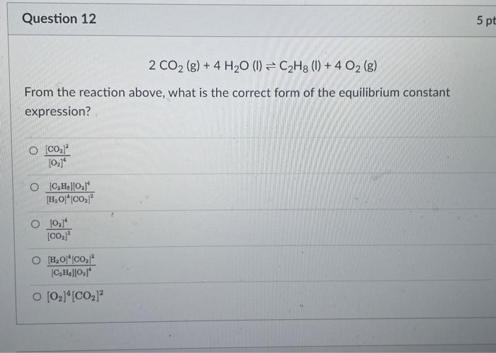 Solved 2CO2( g)+4H2O(l)⇌C2H8(l)+4O2( g) From the reaction | Chegg.com