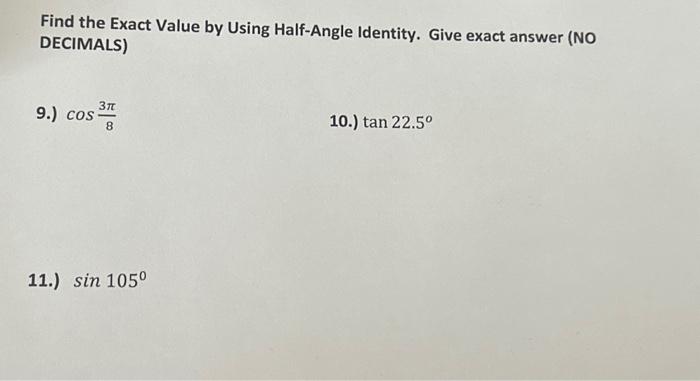 Solved Find the Exact Value by Using Half-Angle Identity. | Chegg.com