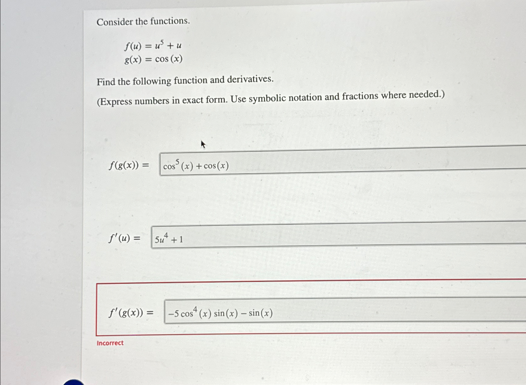 Solved Consider the functions.f(u)=u5+ug(x)=cos(x)Find the | Chegg.com