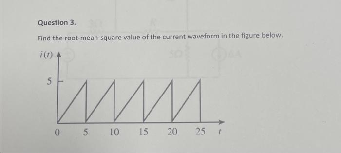 Solved Find the root-mean-square value of the current | Chegg.com