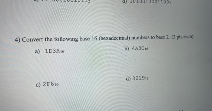 Solved 4) Convert the following base 16 (hexadecimal) | Chegg.com