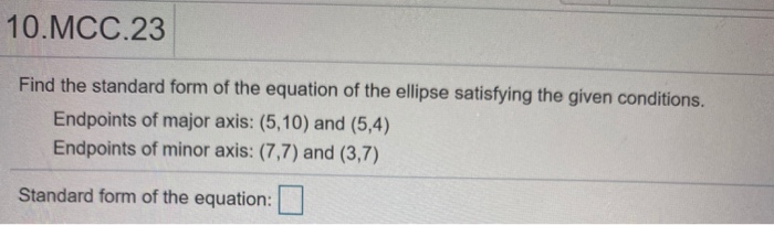 Solved X 10.MCC.22 Find the standard form of the equation of | Chegg.com