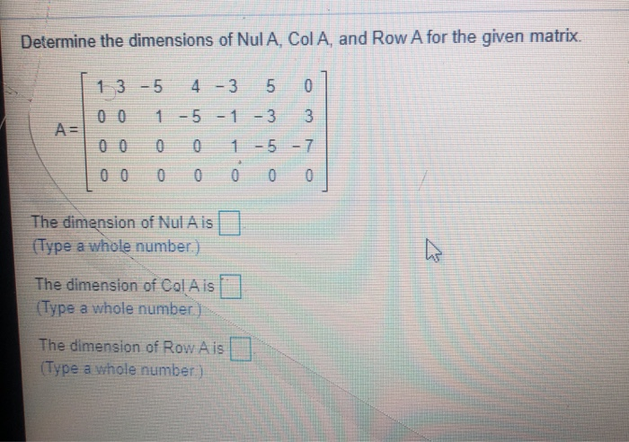 Solved Determine the dimensions of Nul A, Col A, and Row A | Chegg.com