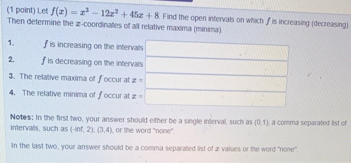 Solved ( 1 point) Let f(x)=x3−12x2+45x+8. Find the open | Chegg.com