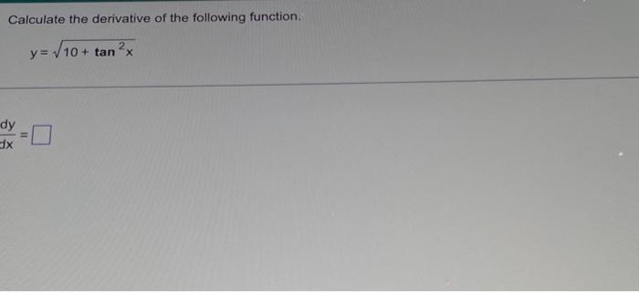 Solved quick question. Calculate the derivative of the | Chegg.com
