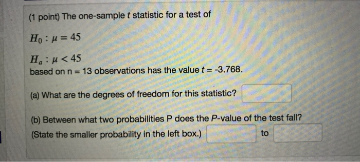 Solved (1 point) The one-sample t statistic for a test of | Chegg.com