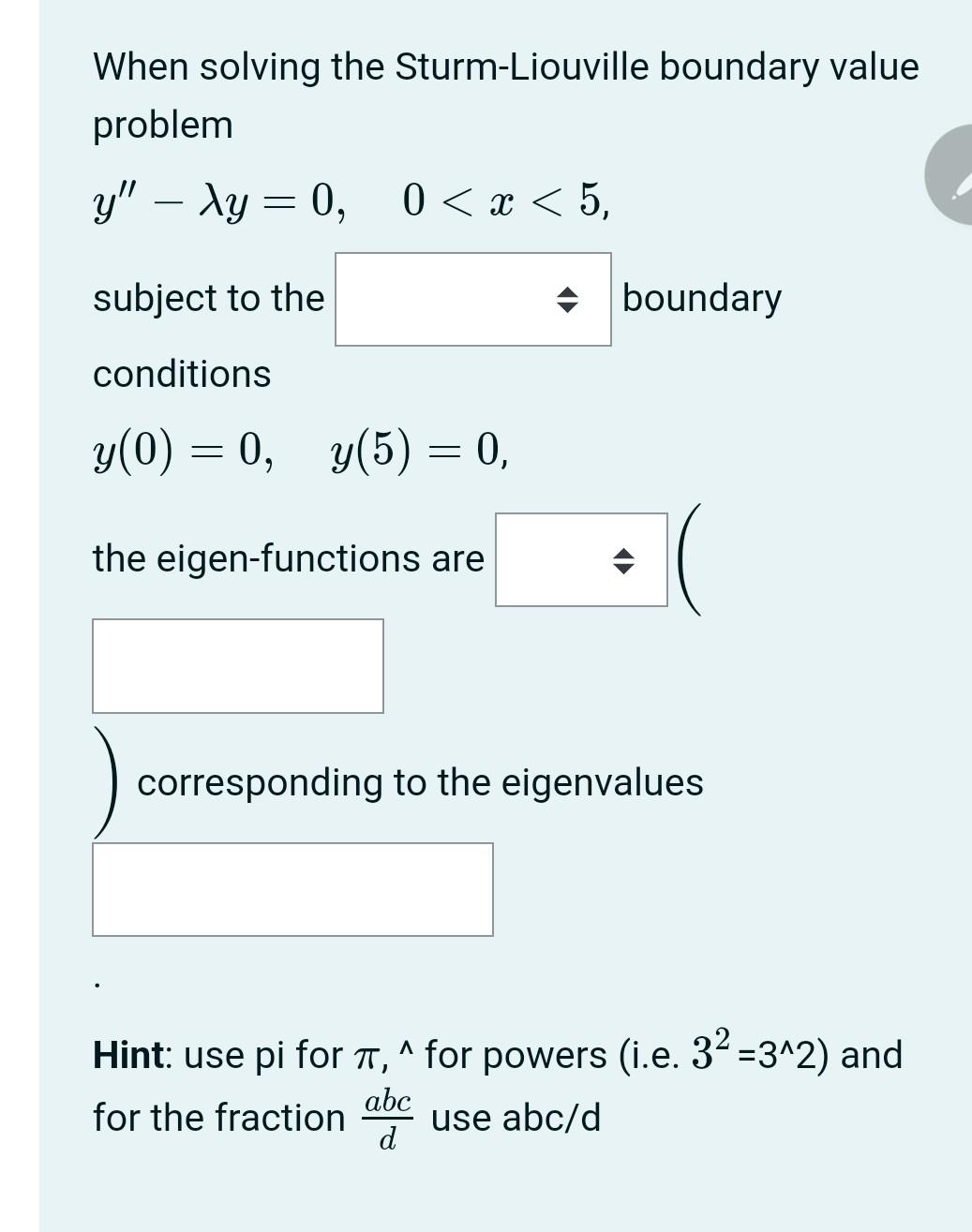 Solved When Solving The Sturm Liouville Boundary Value 