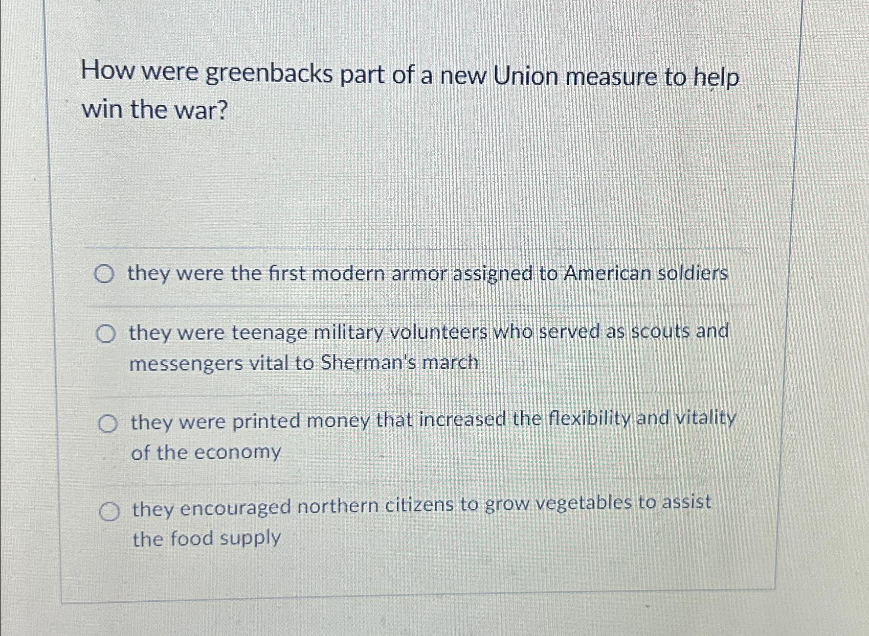 Solved How were greenbacks part of a new Union measure to | Chegg.com