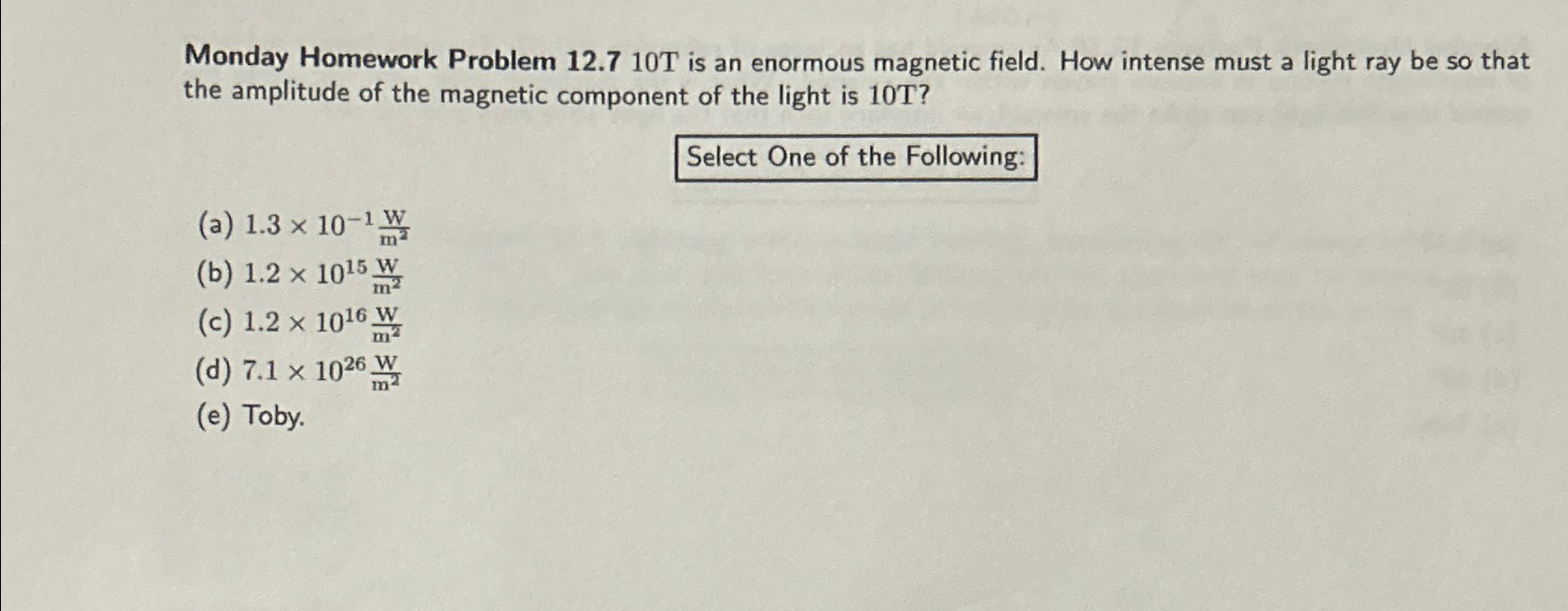 Solved Monday Homework Problem 12.7 10T is an enormous | Chegg.com Solved Monday Homework Problem 12.7 10T is an enormous | Chegg.com
