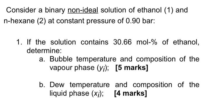 Consider a binary non-ideal solution of ethanol (1) | Chegg.com