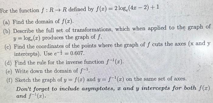 Solved For the function f:R→R defined by f(x)=2loge(4x−2)+1 | Chegg.com
