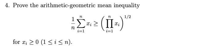 Solved 4. Prove the arithmetic-geometric mean inequality | Chegg.com