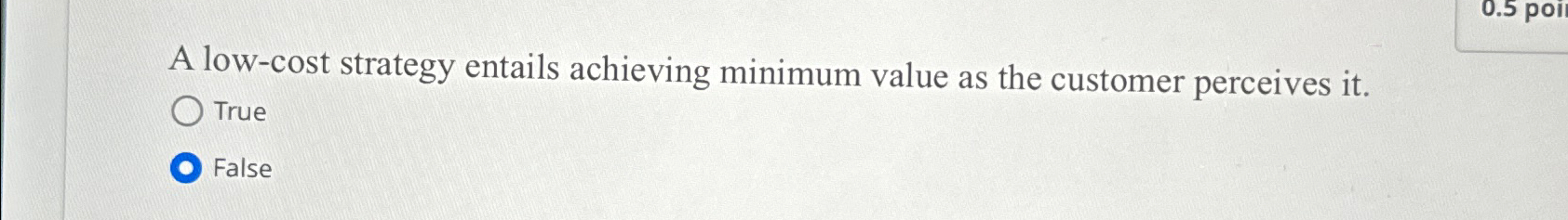 Solved A low-cost strategy entails achieving minimum value | Chegg.com