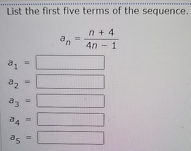 Solved List the first five terms of the | Chegg.com