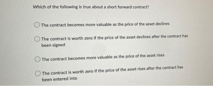 Solved Which of the following is true about a short forward | Chegg.com