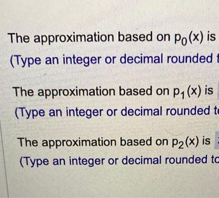 Solved The approximation based on p0(x) is (Type an integer | Chegg.com