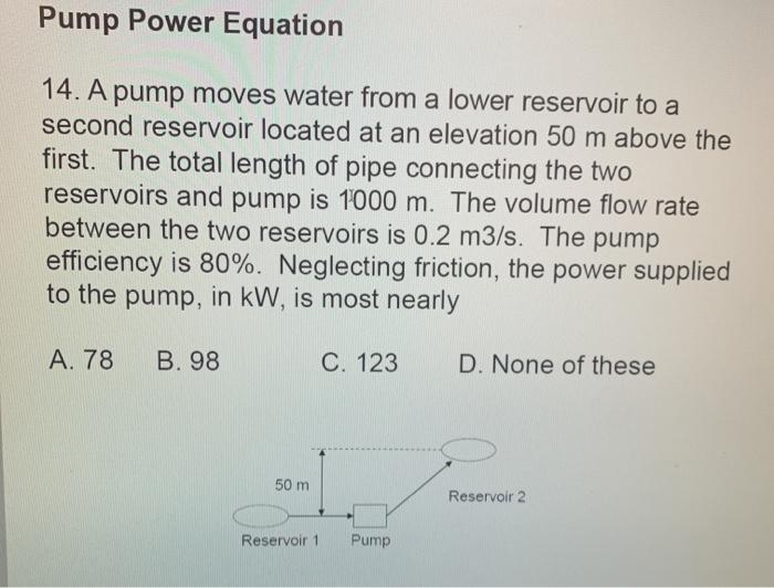 Solved Pump Power Equation 14. A pump moves water from a | Chegg.com