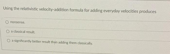 Solved Using the relativistic velocity-addition formula for | Chegg.com