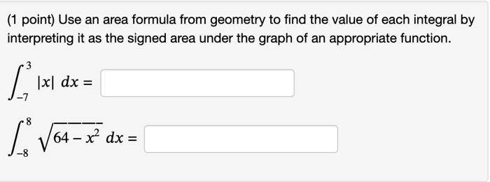 Solved (1 point) Use an area formula from geometry to find | Chegg.com
