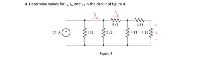 Solved 4. Determine values for i1,i2, and v3 in the circuit | Chegg.com