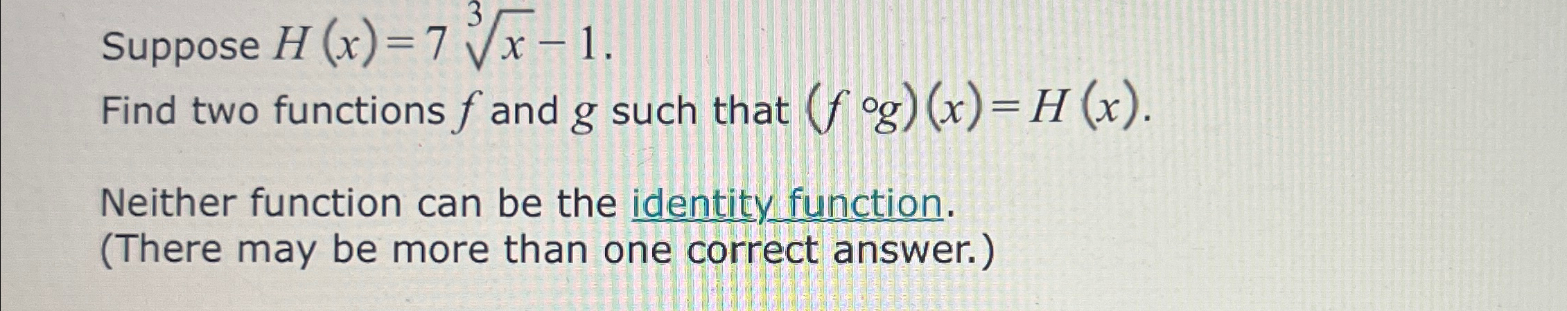 Solved Suppose H X 7x3 1find Two Functions F ﻿and G ﻿such