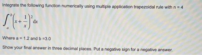 Solved Integrate the following function numerically using | Chegg.com