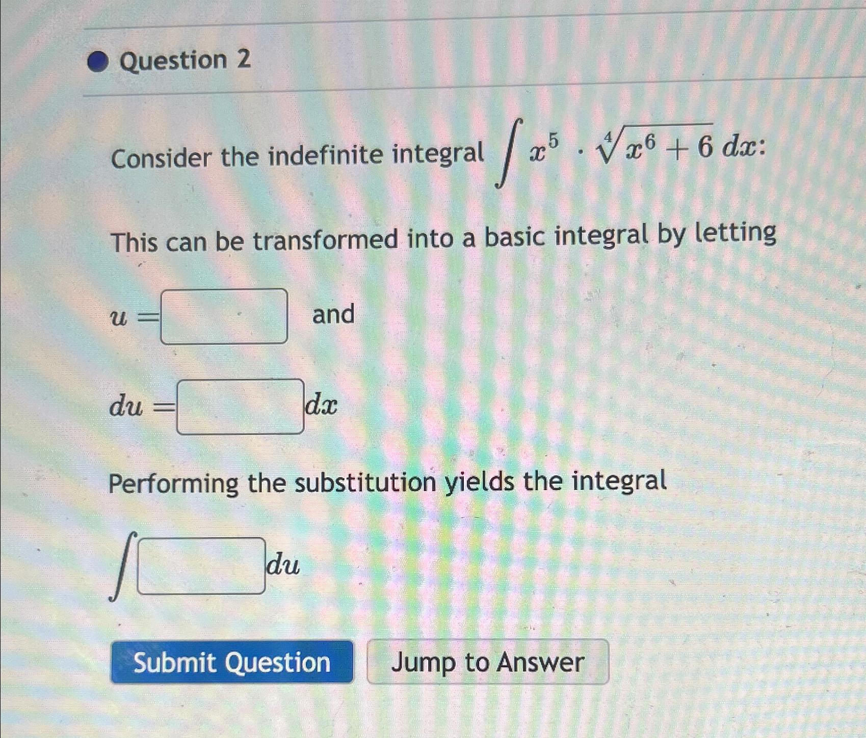 Solved Question 2Consider the indefinite integral | Chegg.com Solved Question 2Consider the indefinite integral | Chegg.com