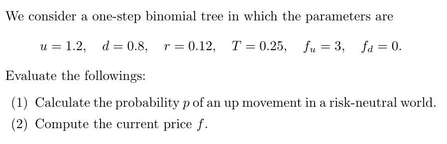 Solved We consider a one-step binomial tree in which the | Chegg.com