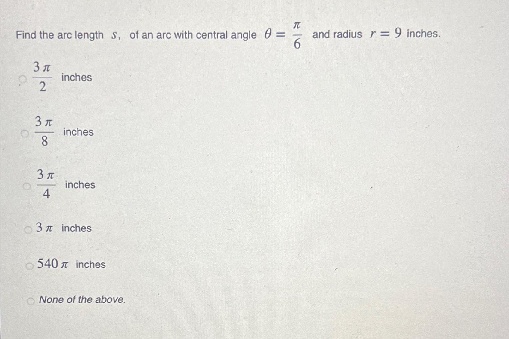 Solved Find the arc length s, ﻿of an arc with central angle | Chegg.com