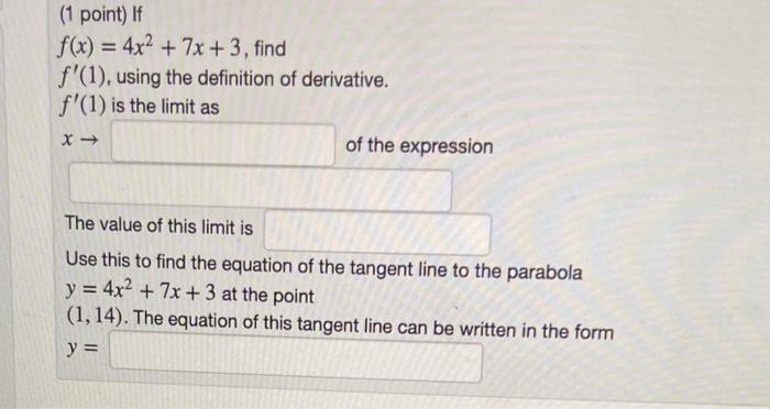 Solved (1 point) If f(x)=4x2+7x+3, find f′(1), using the | Chegg.com