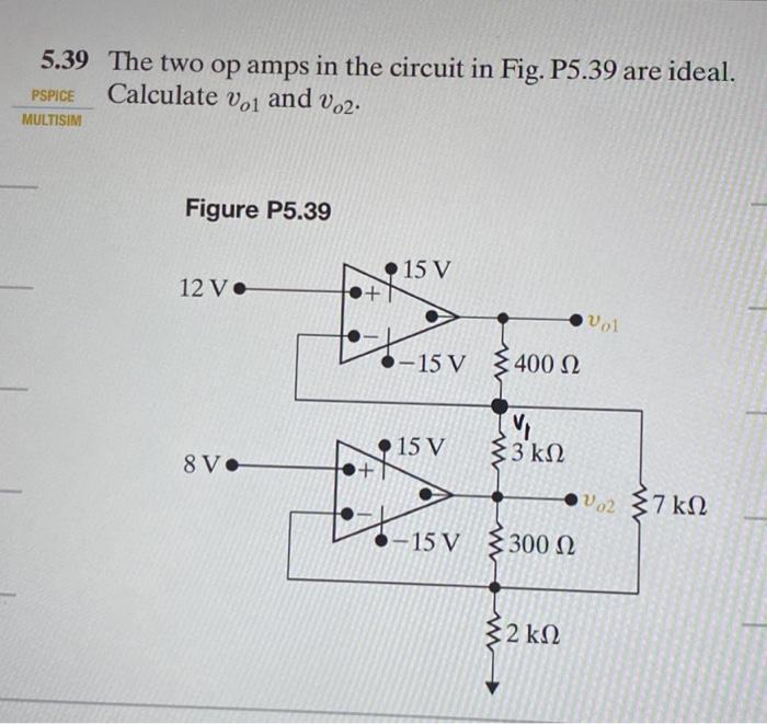 Solved 5.39 The two op amps in the circuit in Fig. P5.39 are | Chegg.com