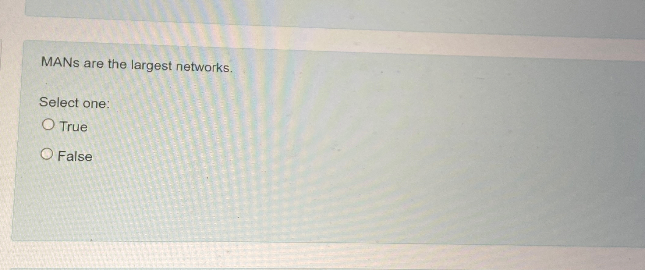 Solved MANs are the largest networks.Select one:TrueFalse | Chegg.com