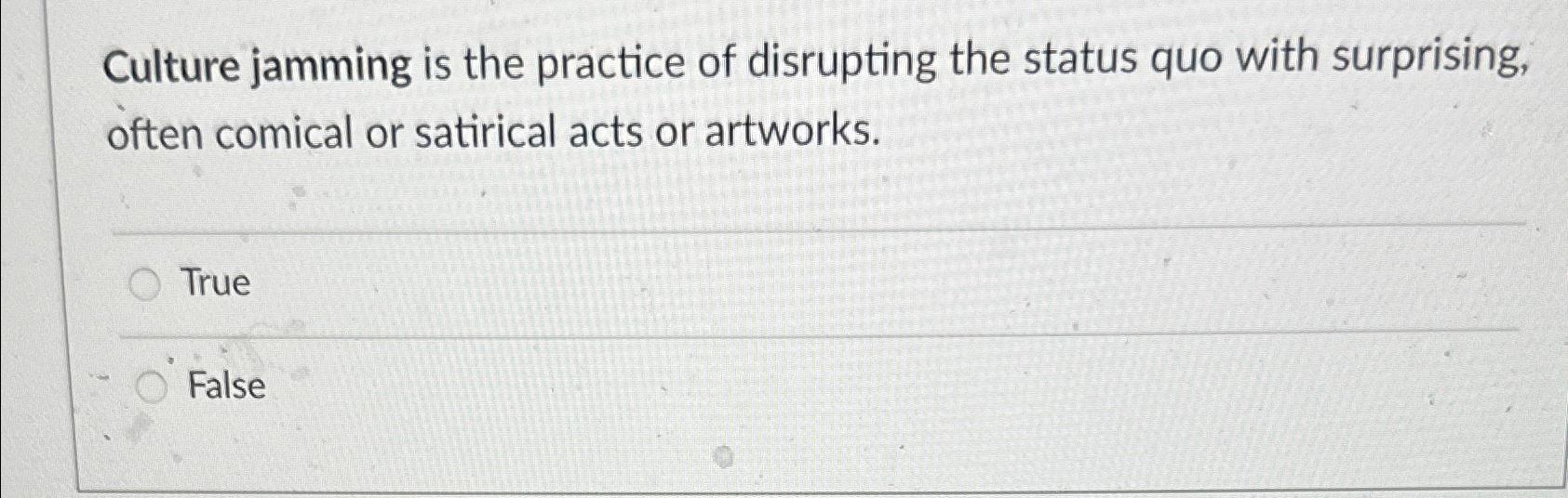 Solved Culture jamming is the practice of disrupting the | Chegg.com