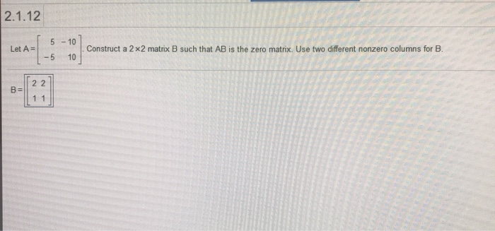 Solved 2.1.12 5 - 10 Let A= Construct a 2x2 matrix B such | Chegg.com