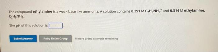 Solved The compound ethylamine is a weak base like ammonia. | Chegg.com
