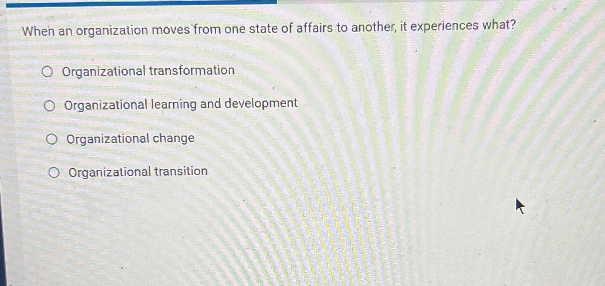 Solved When an organization moves from one state of affairs | Chegg.com