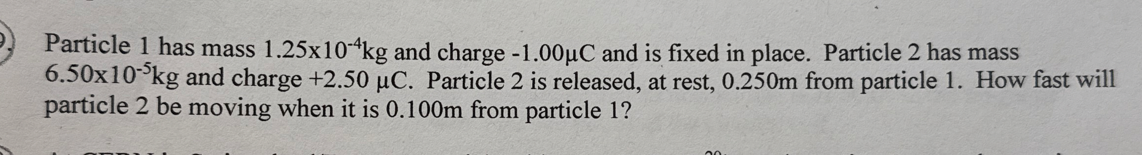 Solved Particle 1 ﻿has mass 1.25×10-4kg ﻿and charge -1.00μC | Chegg.com