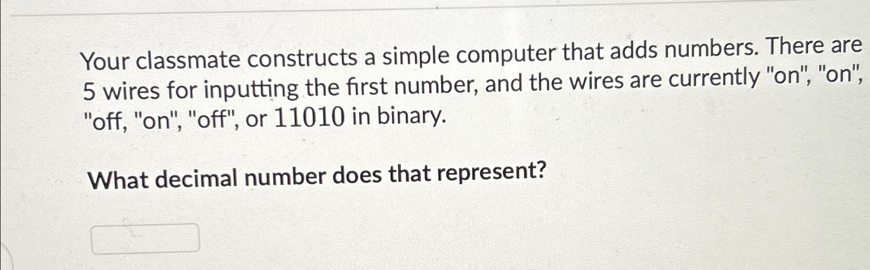 Solved Your classmate constructs a simple computer that adds | Chegg.com