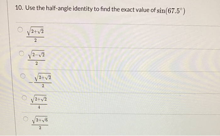 Solved 10. Use the half-angle identity to find the exact | Chegg.com