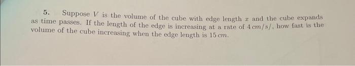 Solved 5. Suppose V is the volume of the cube with edge | Chegg.com