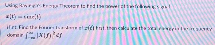 Solved Using Rayleigh's Energy Theorem to find the power of | Chegg.com