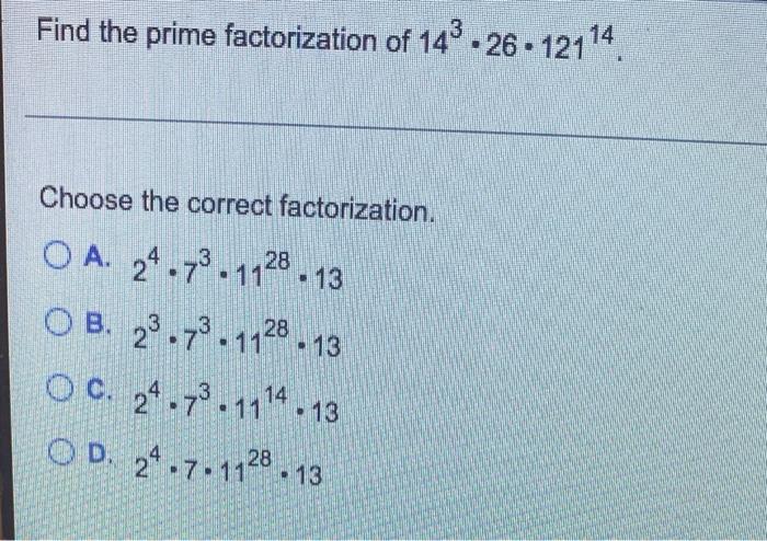 Solved Find the prime factorization of 143 . 26. 121 14. | Chegg.com