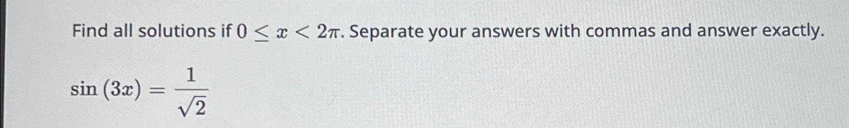 Solved Find all solutions if 0≤x