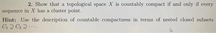 Solved 2. Show that a topological space X is countably | Chegg.com
