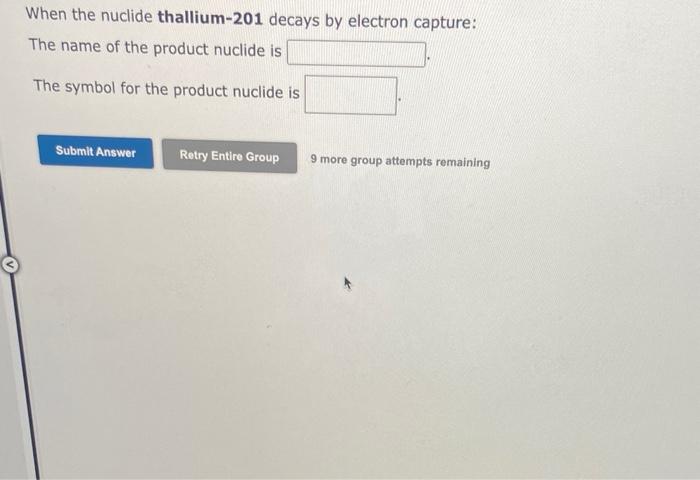 Solved When the nuclide thallium-201 decays by electron | Chegg.com