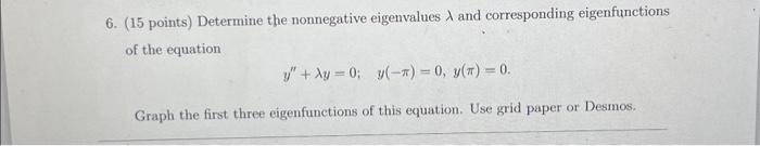 Solved 6. (15 points) Determine the nonnegative eigenvalues | Chegg.com