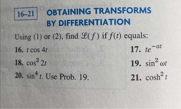 OBTAINING TRANSFORMS BY DIFFERENTIATION Using (1) or | Chegg.com