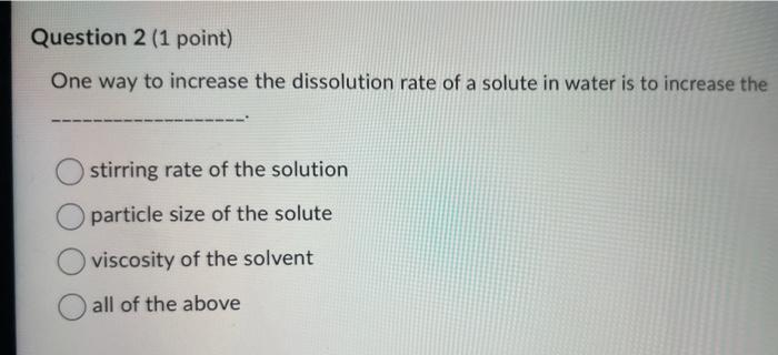 Solved One way to increase the dissolution rate of a solute | Chegg.com